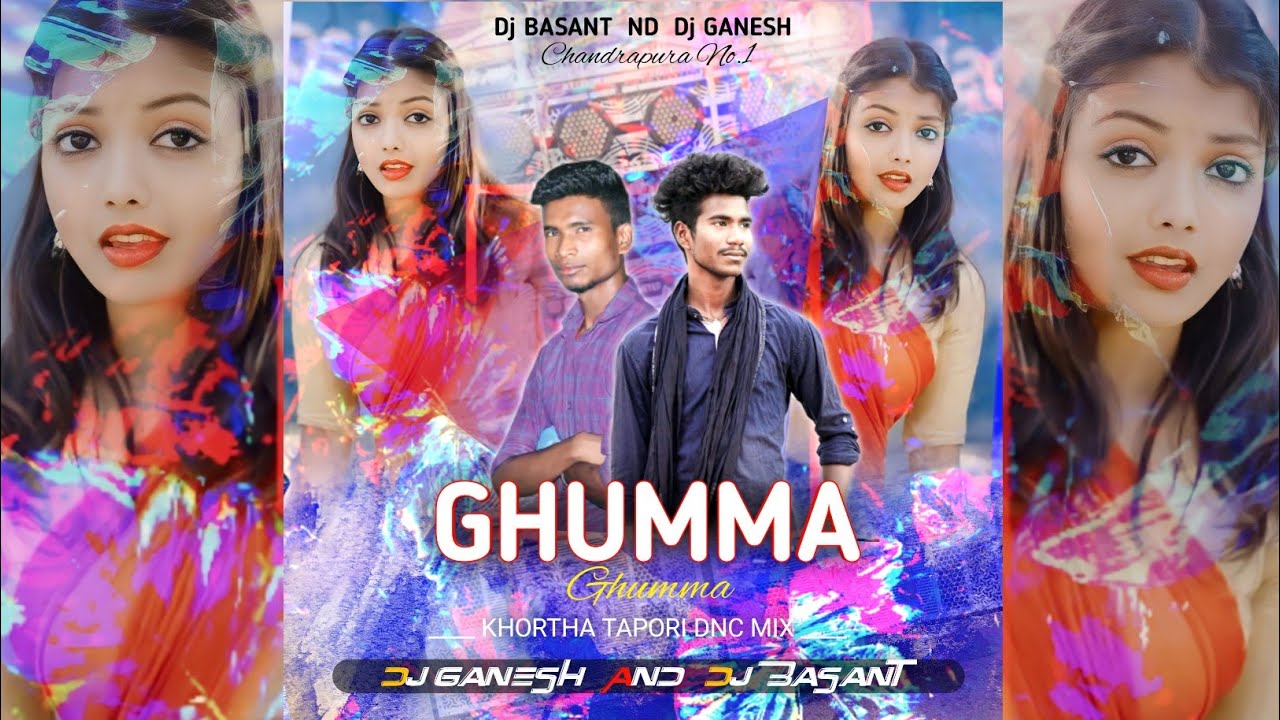Ghumma Gumma || Khortha Tapori Dnc Mixing || Dj BasanT Nd Dj Ganesh ...