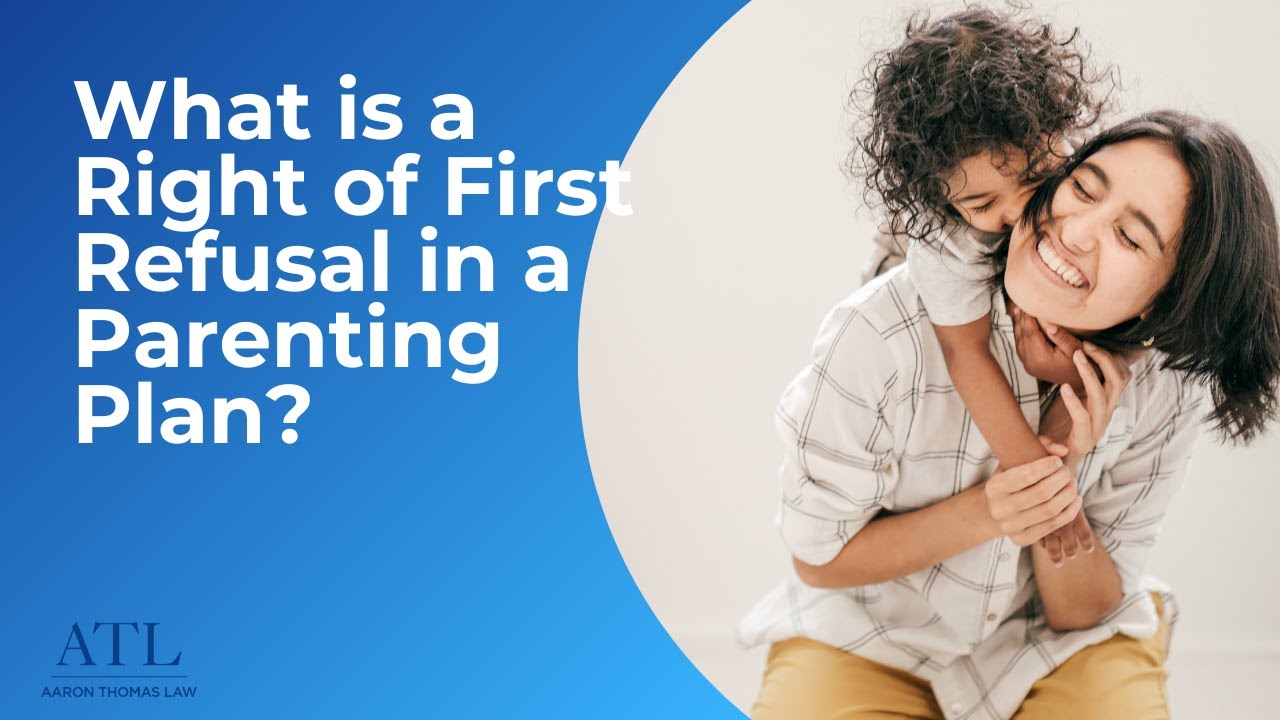 What is a Right of First Refusal in a Parenting Plan? - YouTube