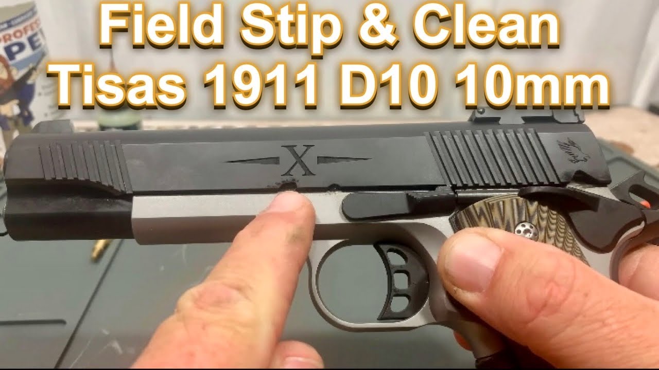 How to Field Strip and Clean a Tisas 1911 D10 10mm - This will Work on ...