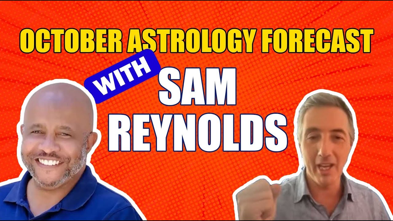 The October Astrology Forecast With Guest astrologer Sam Reynolds - YouTube