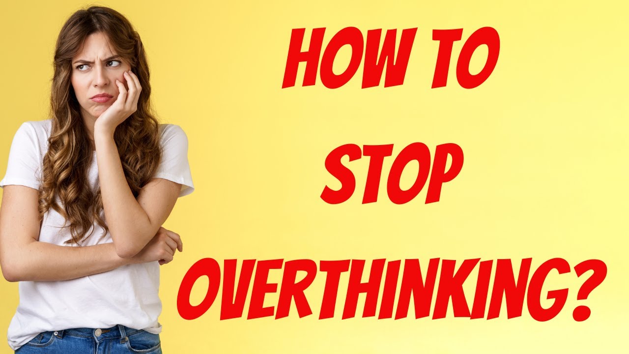 Overcome Overthinking: 10 Powerful Strategies for Achieving Mental ...