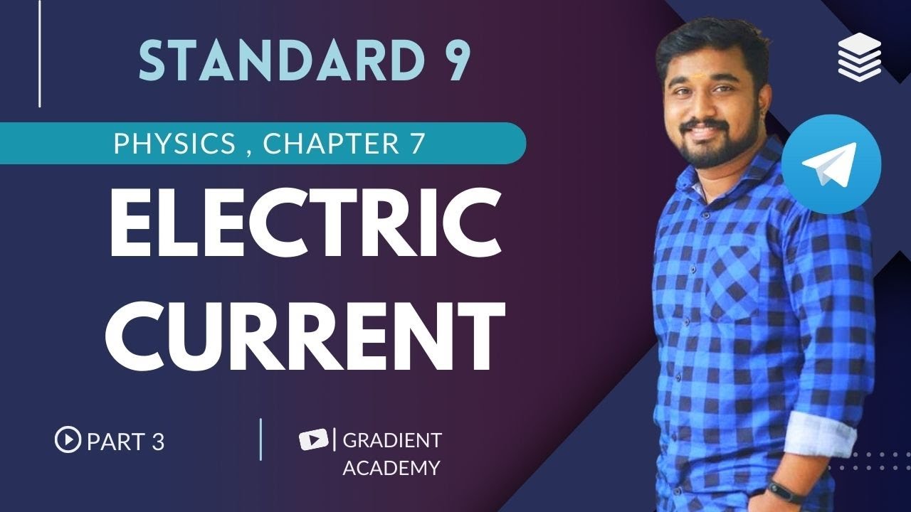 ELECTRIC CURRENT|CHAPTER 7 |PART 3|STANDARD 9 PHYSICS |2025|GRADIENT ACADEMY - YouTube
