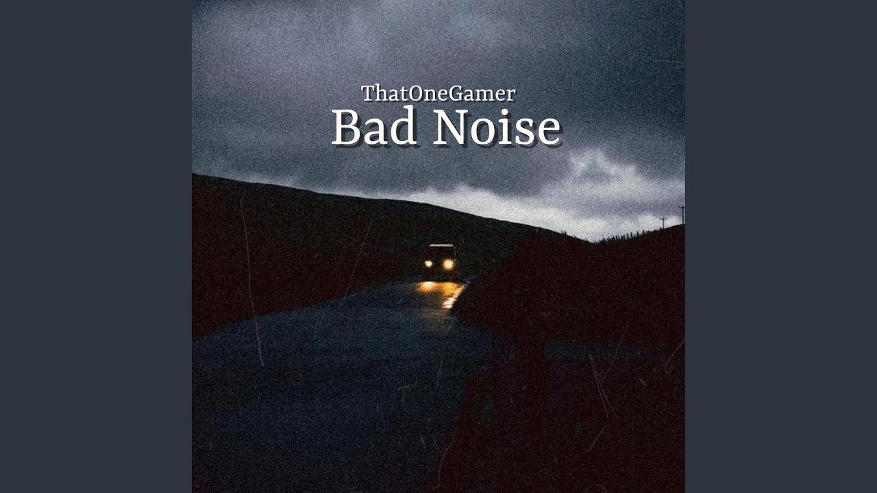 Bad Noise - YouTube