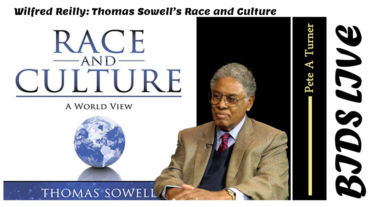 Wilfred Reilly: Thomas Sowell’s Race and Culture - YouTube