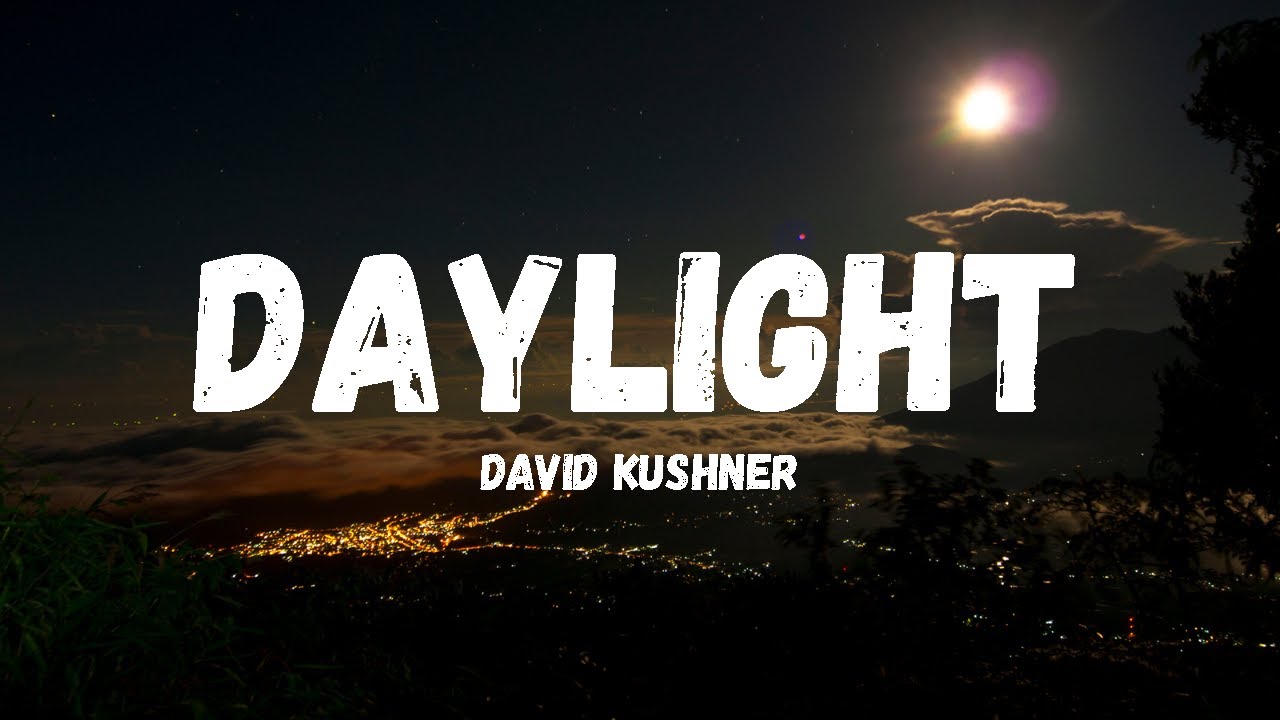 David Kushner - Daylight (Lyrics) - YouTube