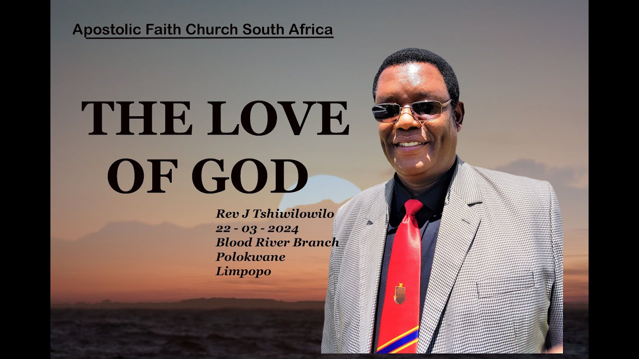 Rev J Tshiwilowilo, The Love of God. Apostolic Faith Church South ...