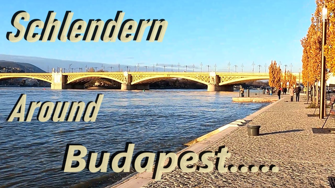 Schlendern, meandering around Budapest Hungary strolling streets ...