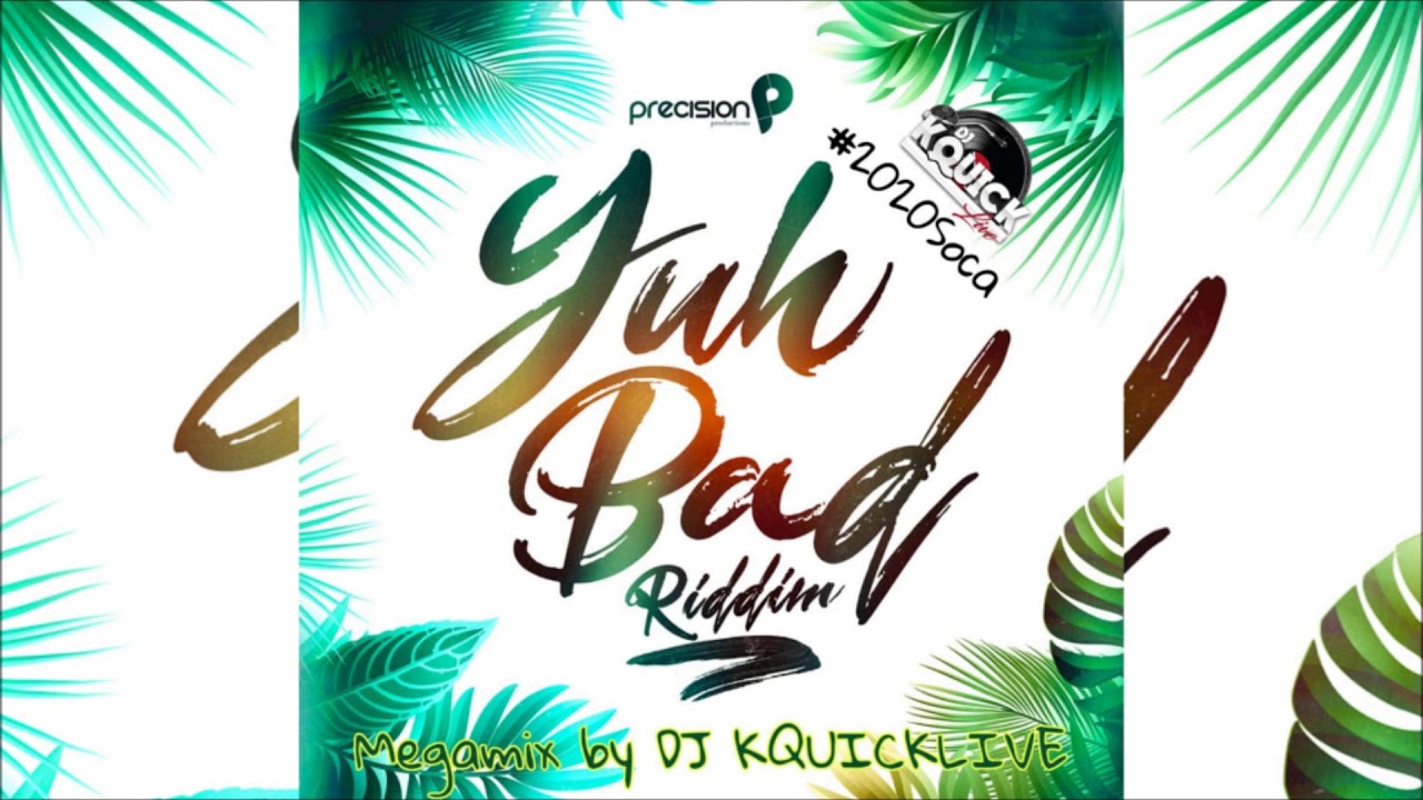 Yuh Bad Riddim Mega Mix (2020 SOCA) - Imani Ray, Preedy & Kerwin Du ...