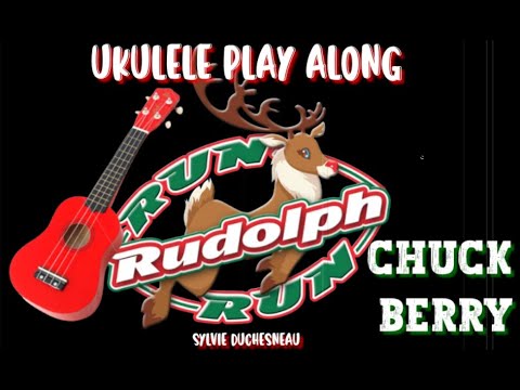Run, run Rudolph CHUCK BERRY - UKULELE PLAY ALONG + Paroles-Lyrics C F ...
