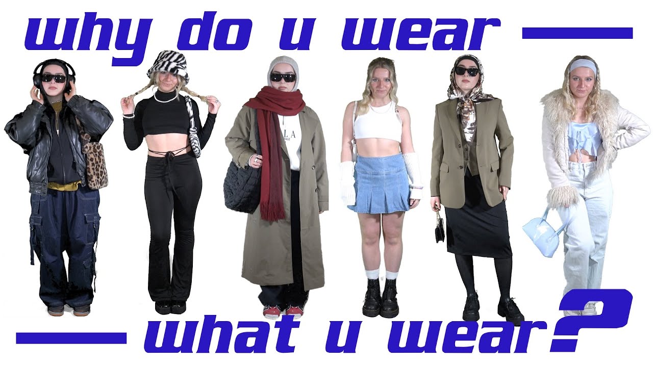 Why do you wear what you wear? - YouTube