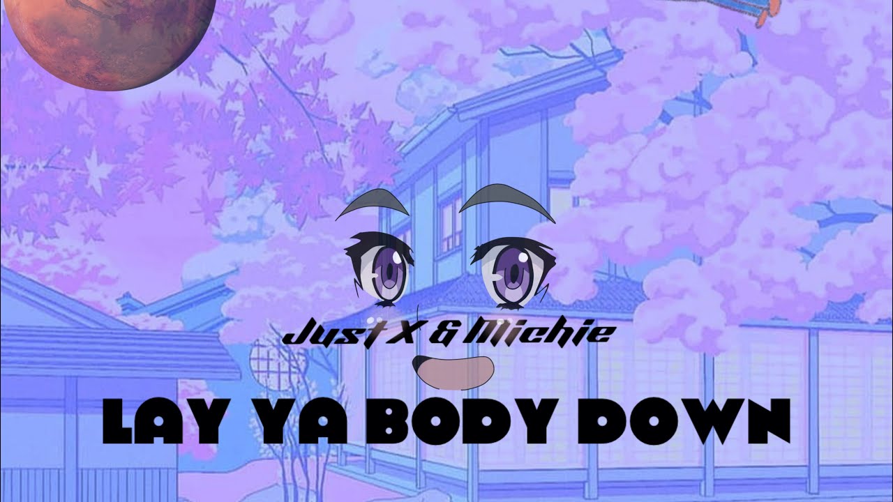 Just X & Michie -Lay Ya Body Down (Prod. Young Asko) - YouTube