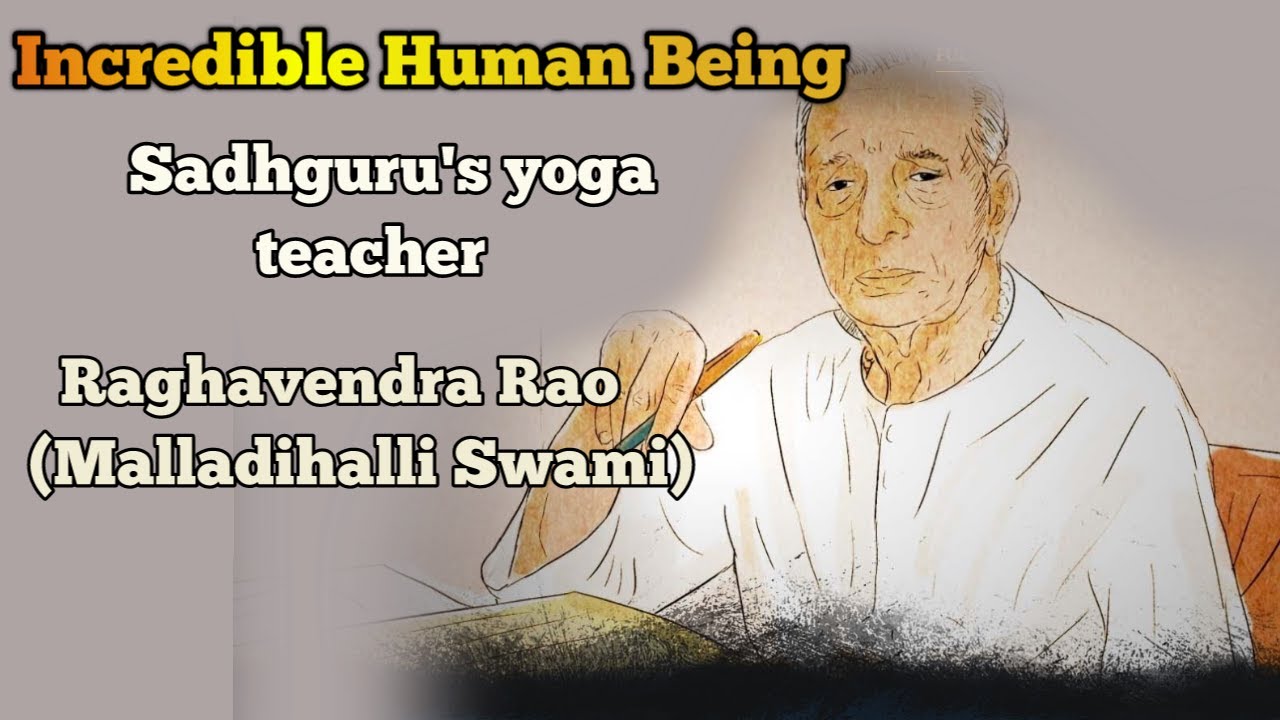 Incredible Human Being | Sadhguru's yoga teacher Raghavendra Rao ...