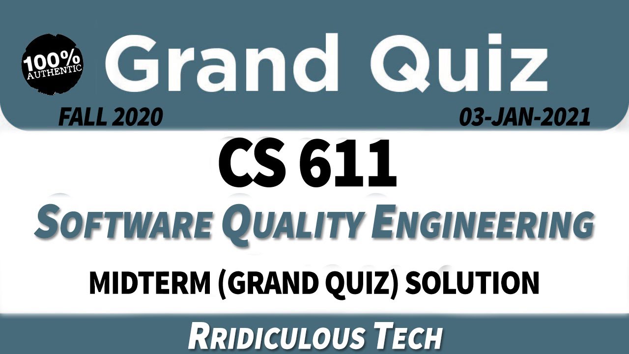CS611 - Software Quality Engineering | Grand Quiz Solution | VU Midterm ...