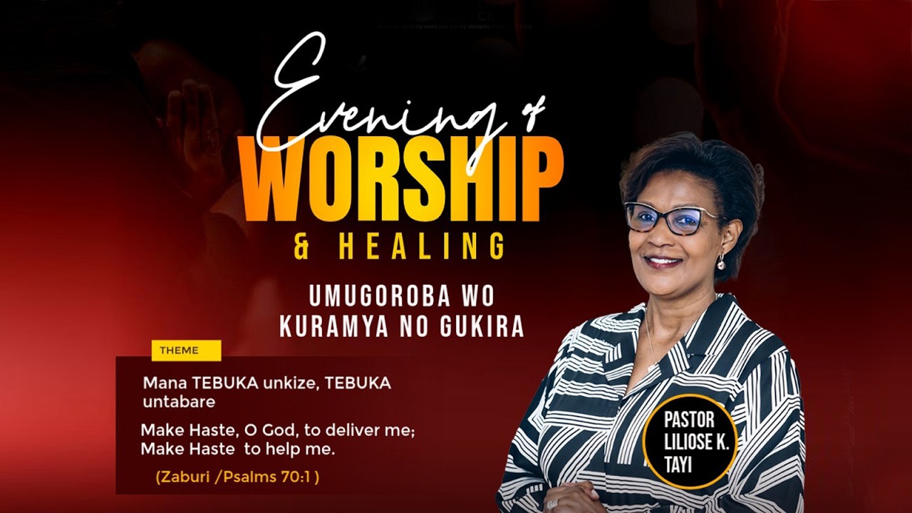 EVENING OF WORSHIP & HEALING - PASTOR LILIOSE K. TAYI - YouTube