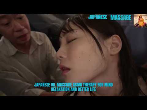 Japanese Oil Massage ASMR Therapy for Mind Relaxation and Better Life