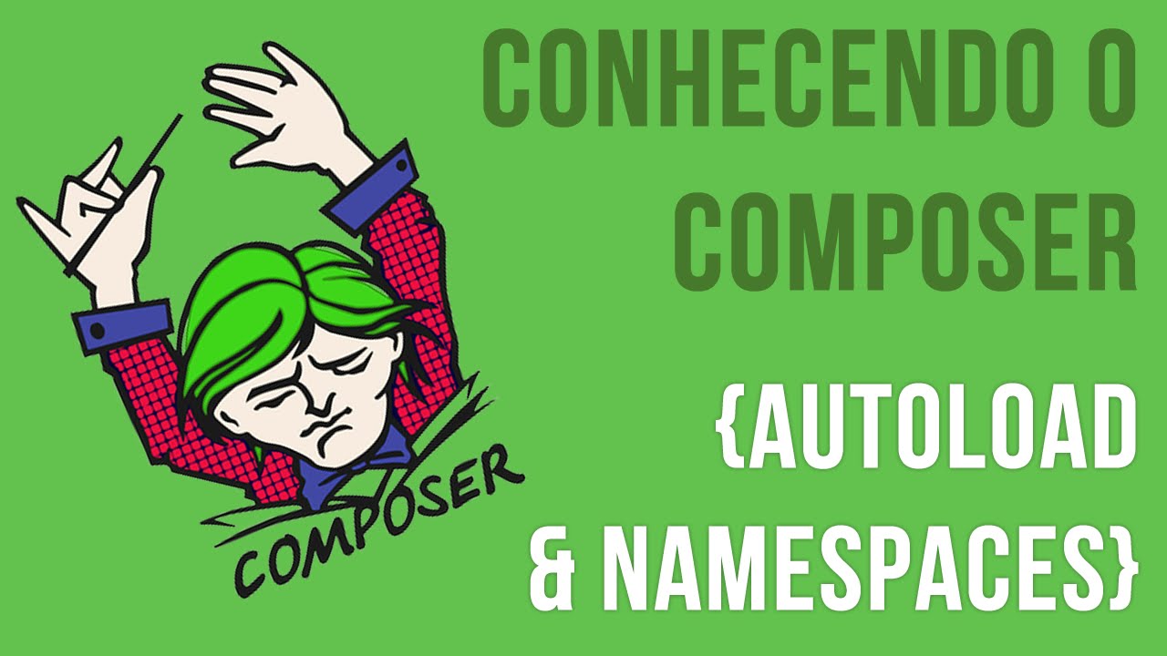 {curso} Conhecendo O Composer Autoload E Namespaces Youtube