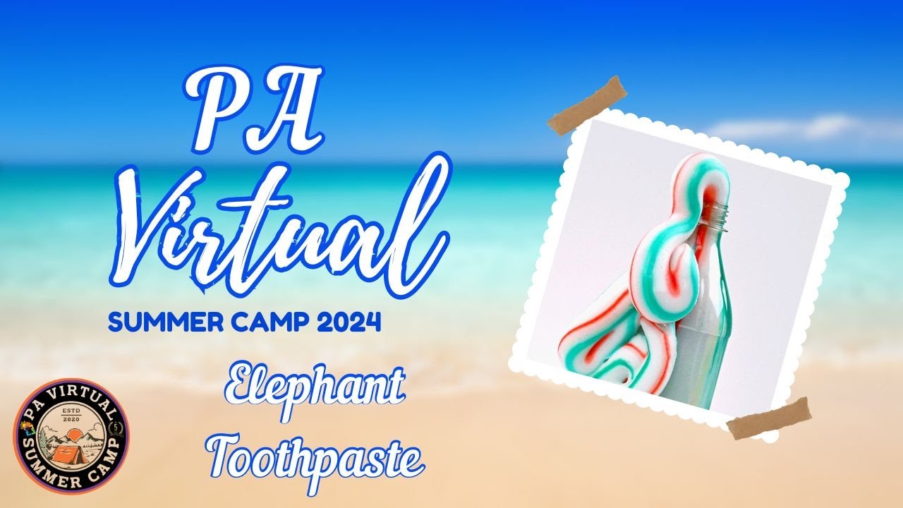 Elephant Toothpaste Experiment for Kids | PA Virtual's Summer Camp ...