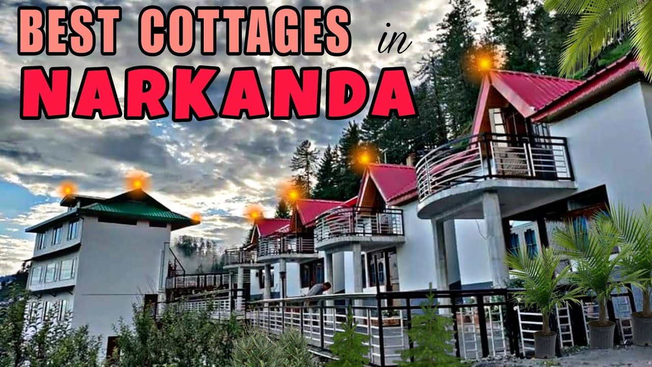 Best Cottages in Narkanda | Narkanda Cottages | Narkanda hotel ...