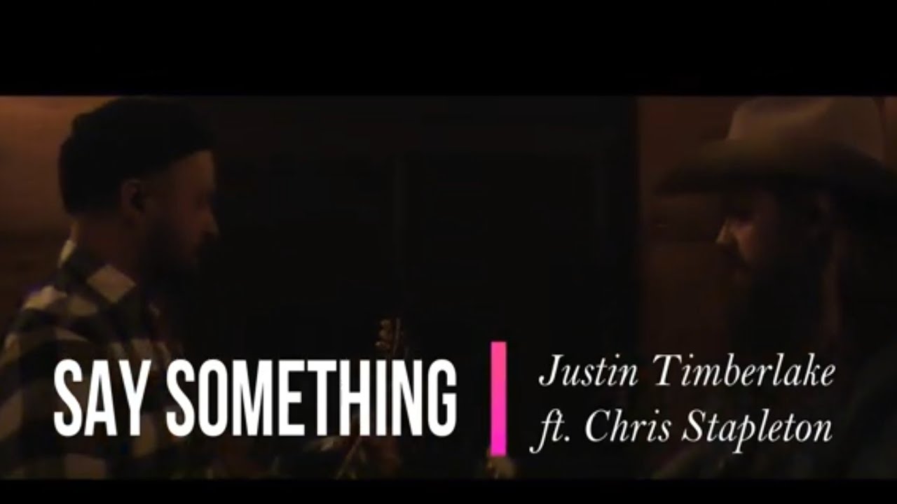 Say Something - Justin Timberlake & Chris Stapleton (Lyrics Español ...