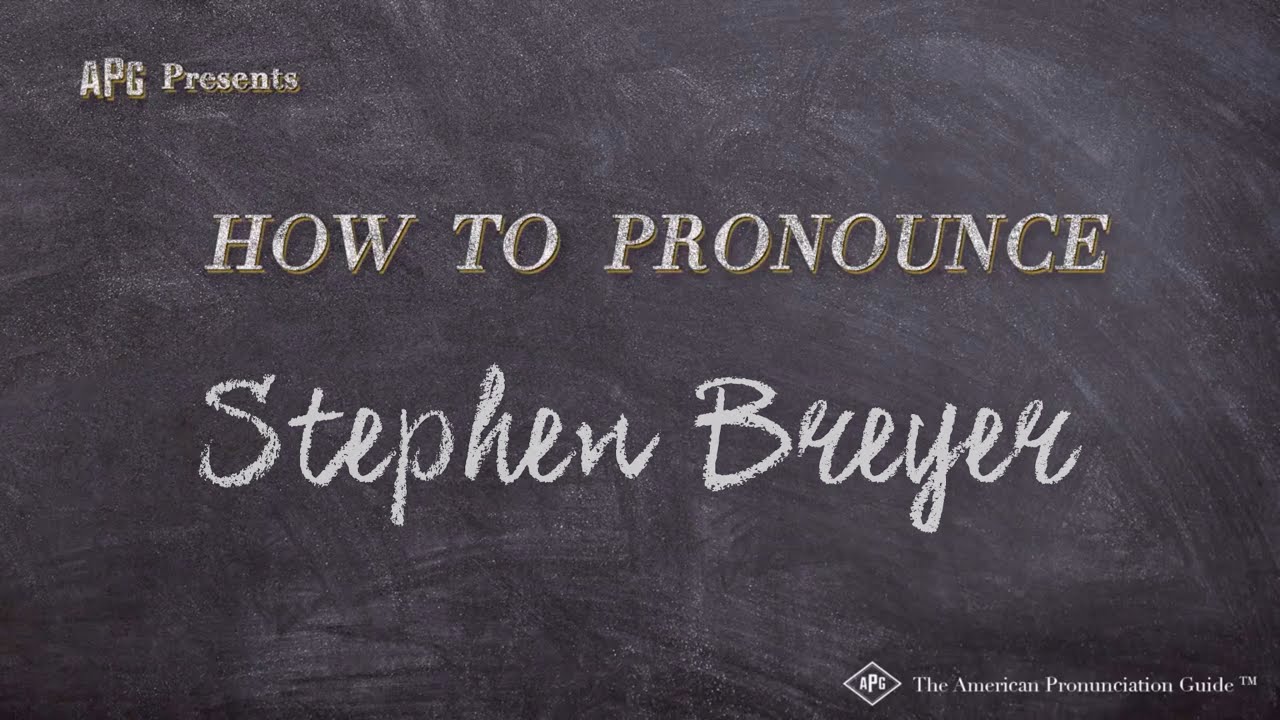 How To Pronounce Stephen Breyer Real Life Examples YouTube how-to-pronounce-stephen-breyer-real-life-examples-youtube
