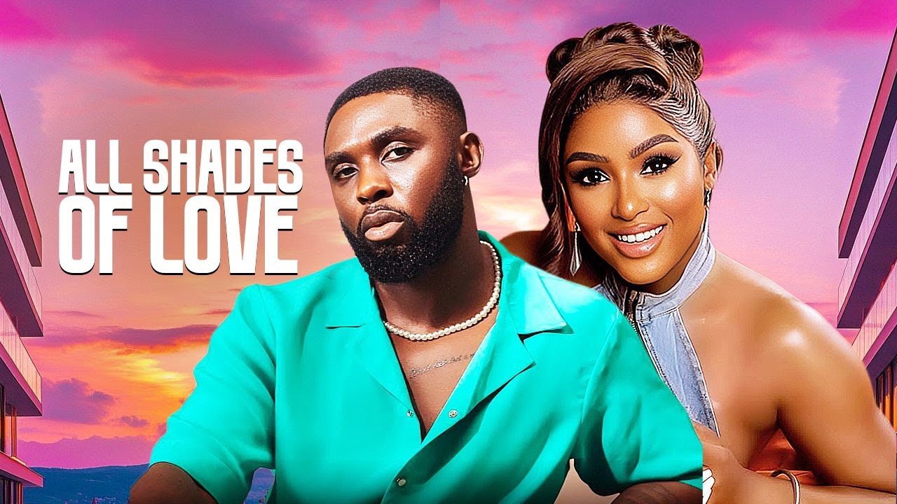 ALL SHADES OF LOVE -CHINONSO ARUBAYI - RAY ADEKA - NIGERIAN MOVIES 2025 ...