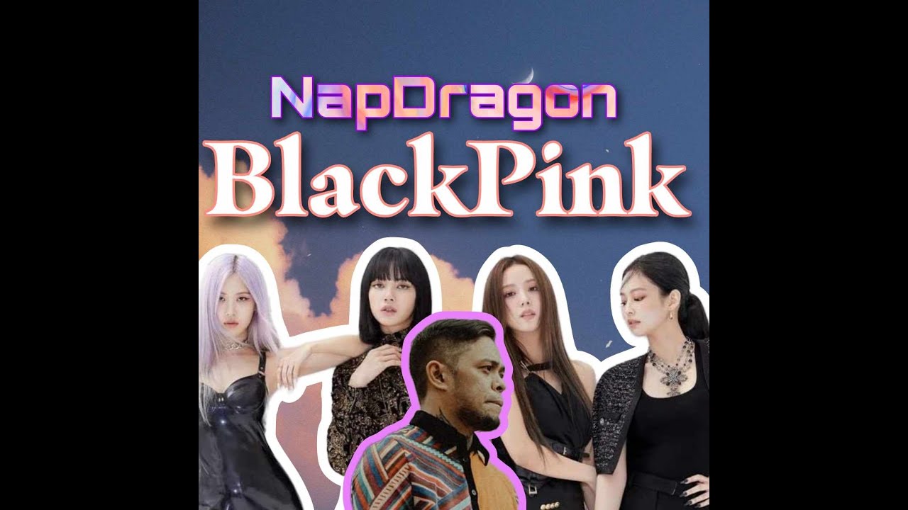 BLACKPINK SET [NapDragon Mix] - YouTube