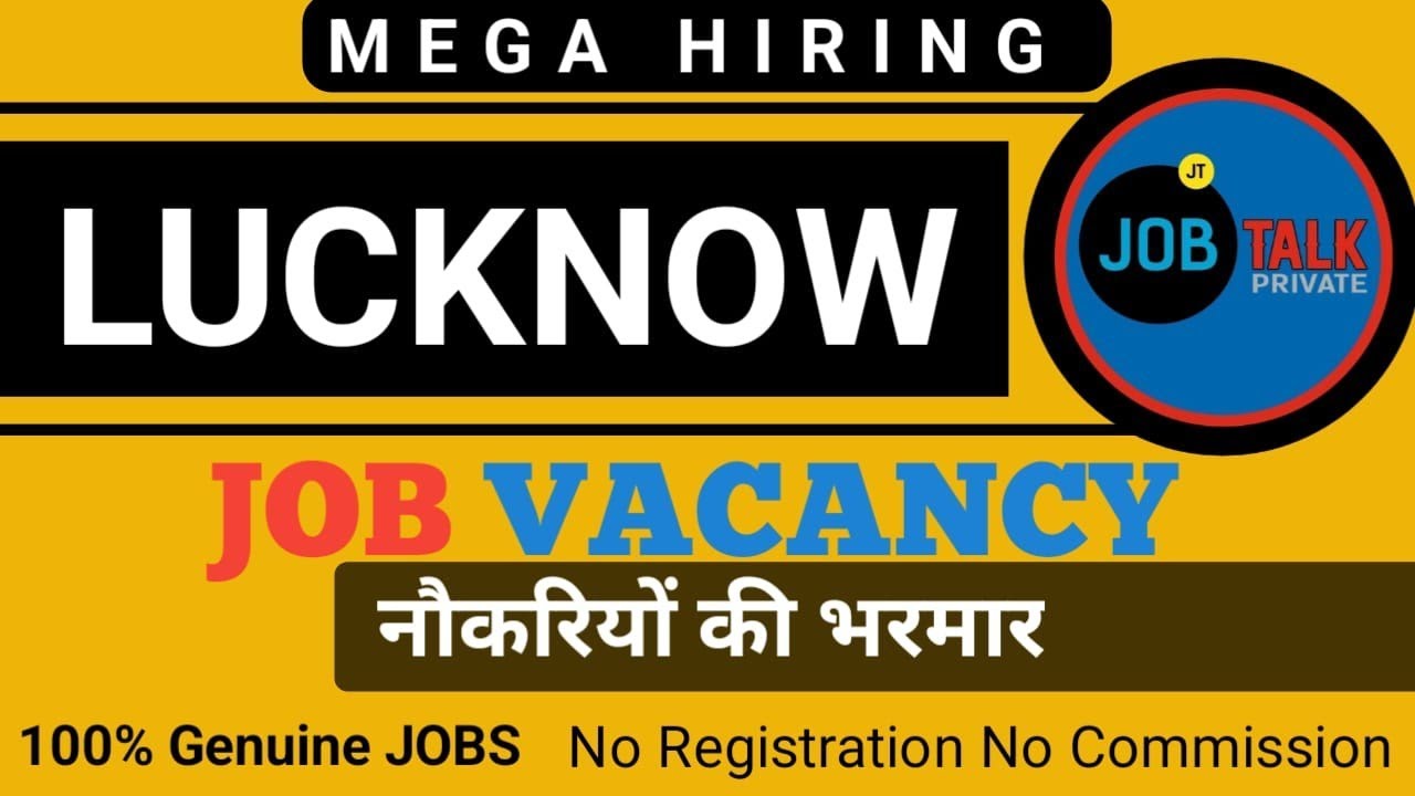 LUCKNOW Job Vacancy Today | How to Find Job in Lucknow @JobTalkprivate ...
