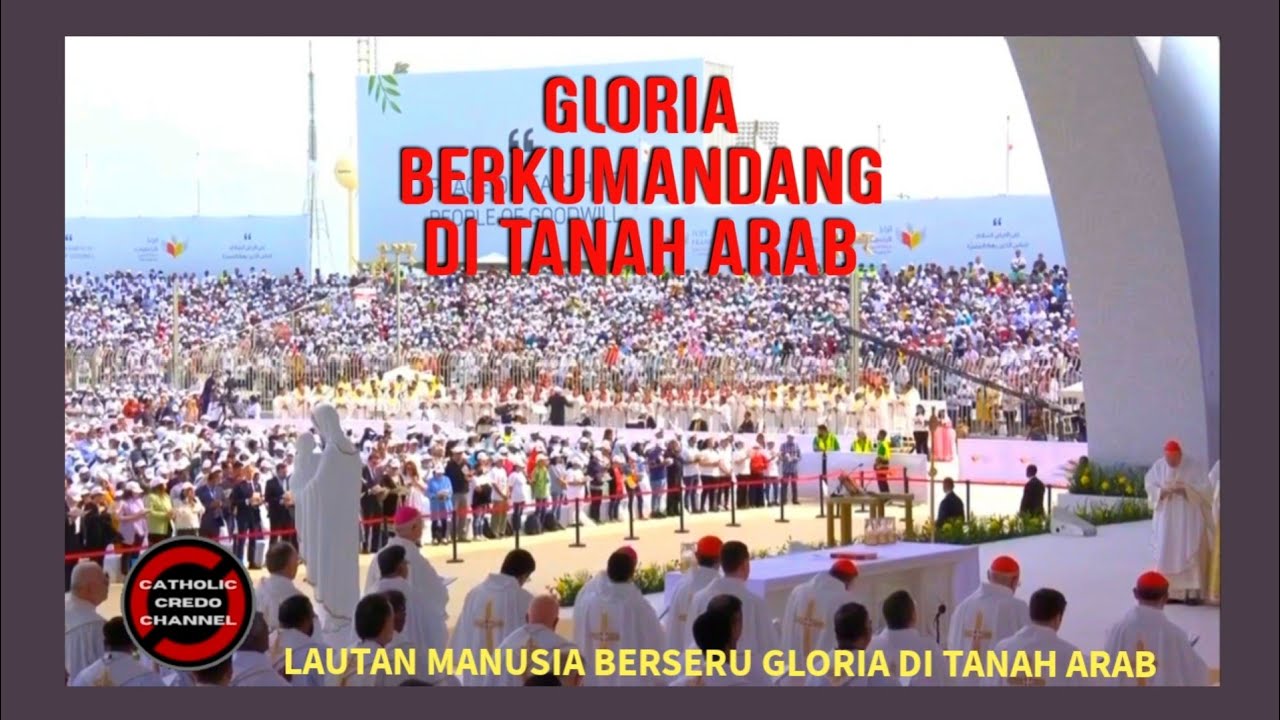 Lautan Manusia Bernyanyi GLORIA di Tanah Arab - YouTube