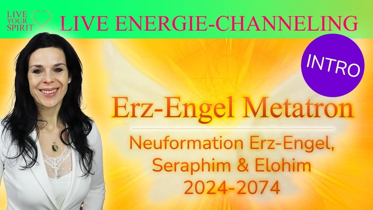 INTRO | Metatron | Neuformation Erz-Engel, Seraphim & Elohim 2024-2074 | Energie-Channeling ...