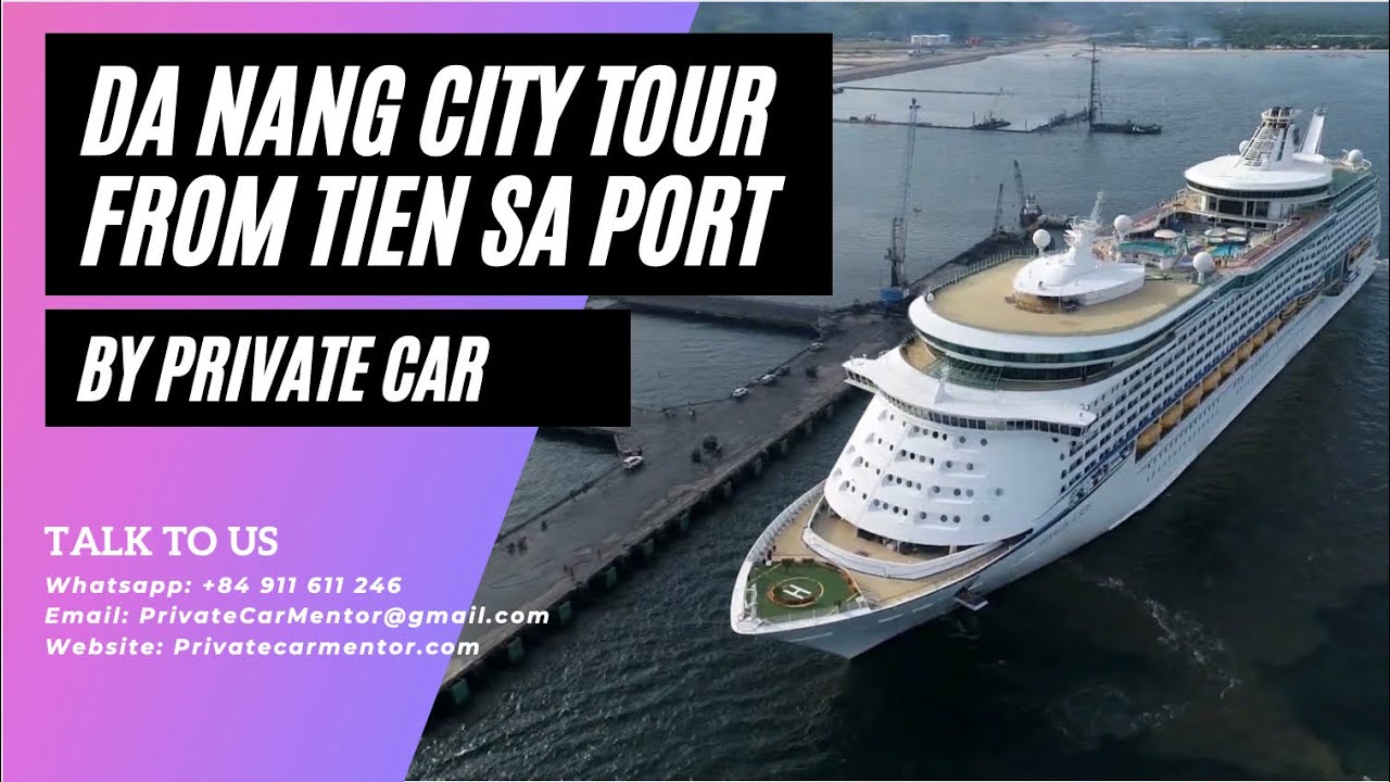 A day trip to Da Nang city tour from Tien Sa Port by private car ...