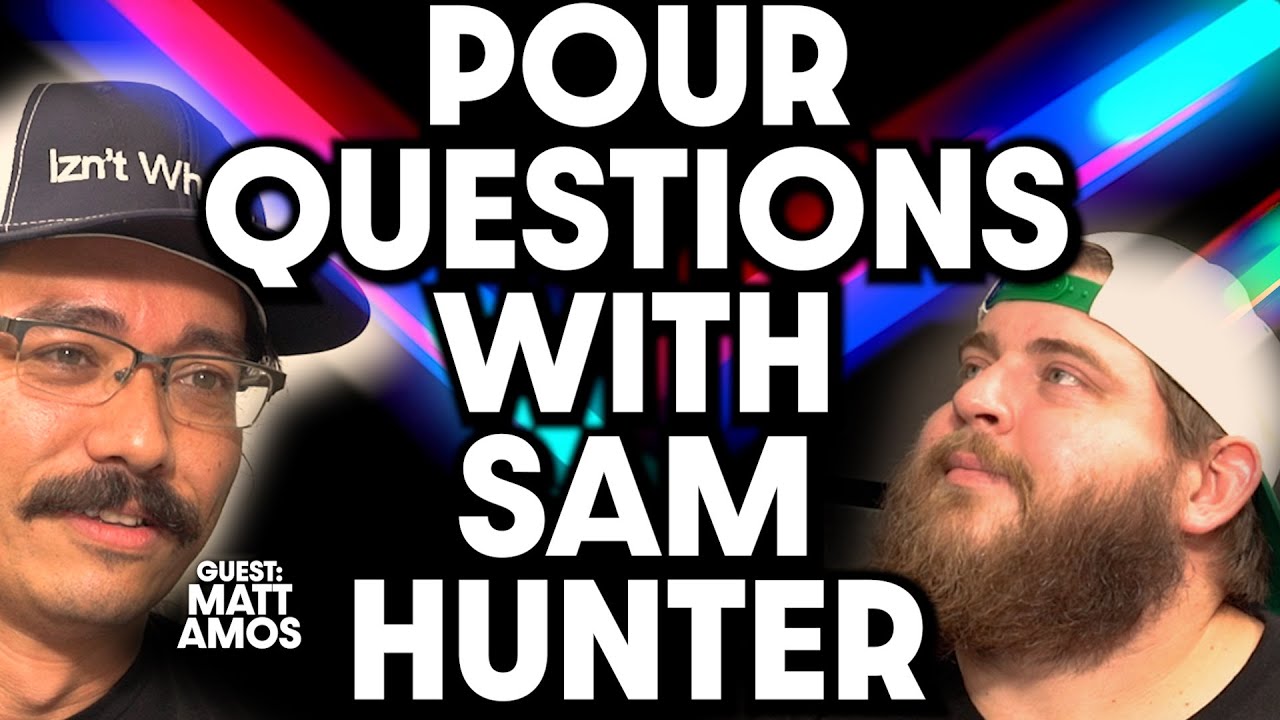 Episode 2: Matt Amos | POUR QUESTIONS WITH SAM HUNTER - YouTube