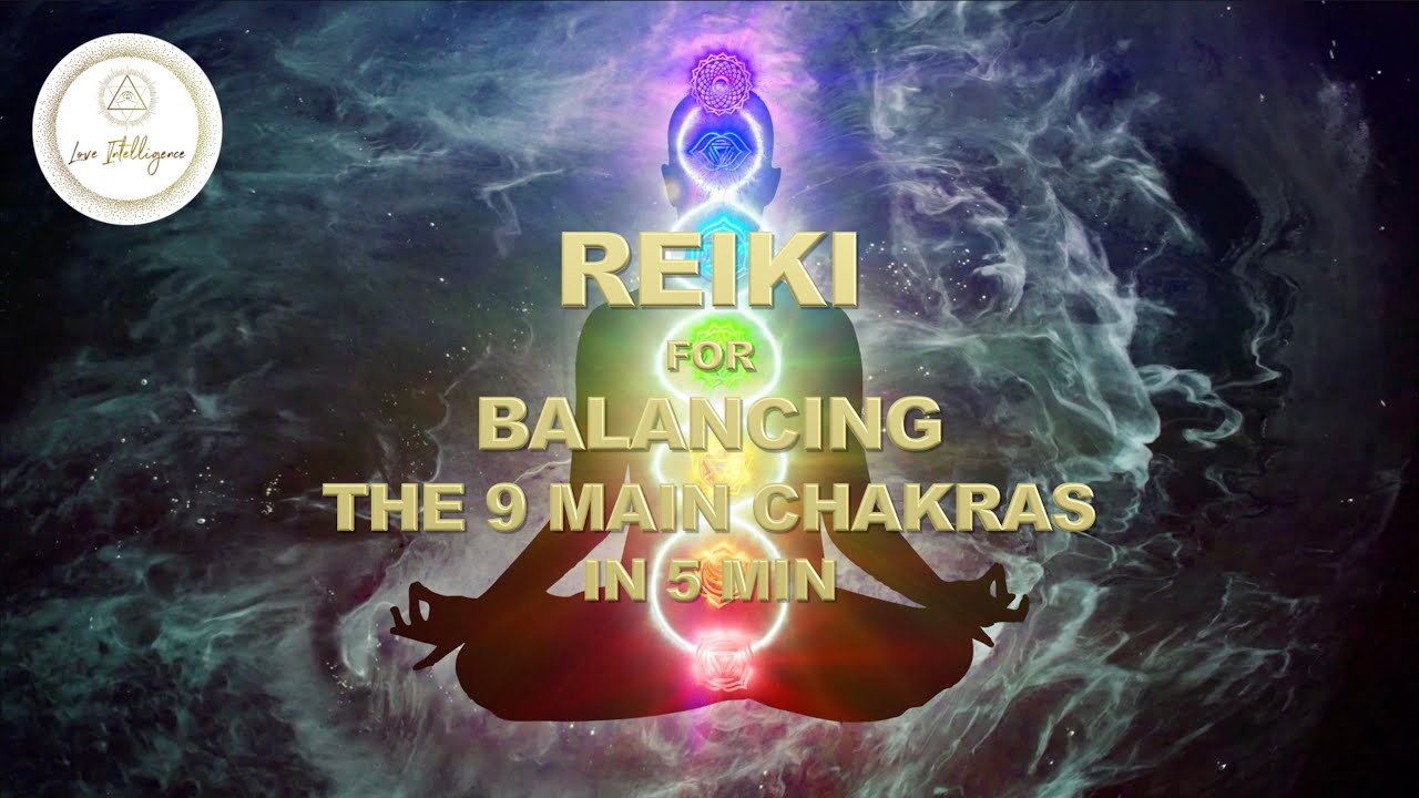 REIKI SESSION FOR BALANCING THE 9 MAIN CHAKRAS IN 5 MIN - YouTube