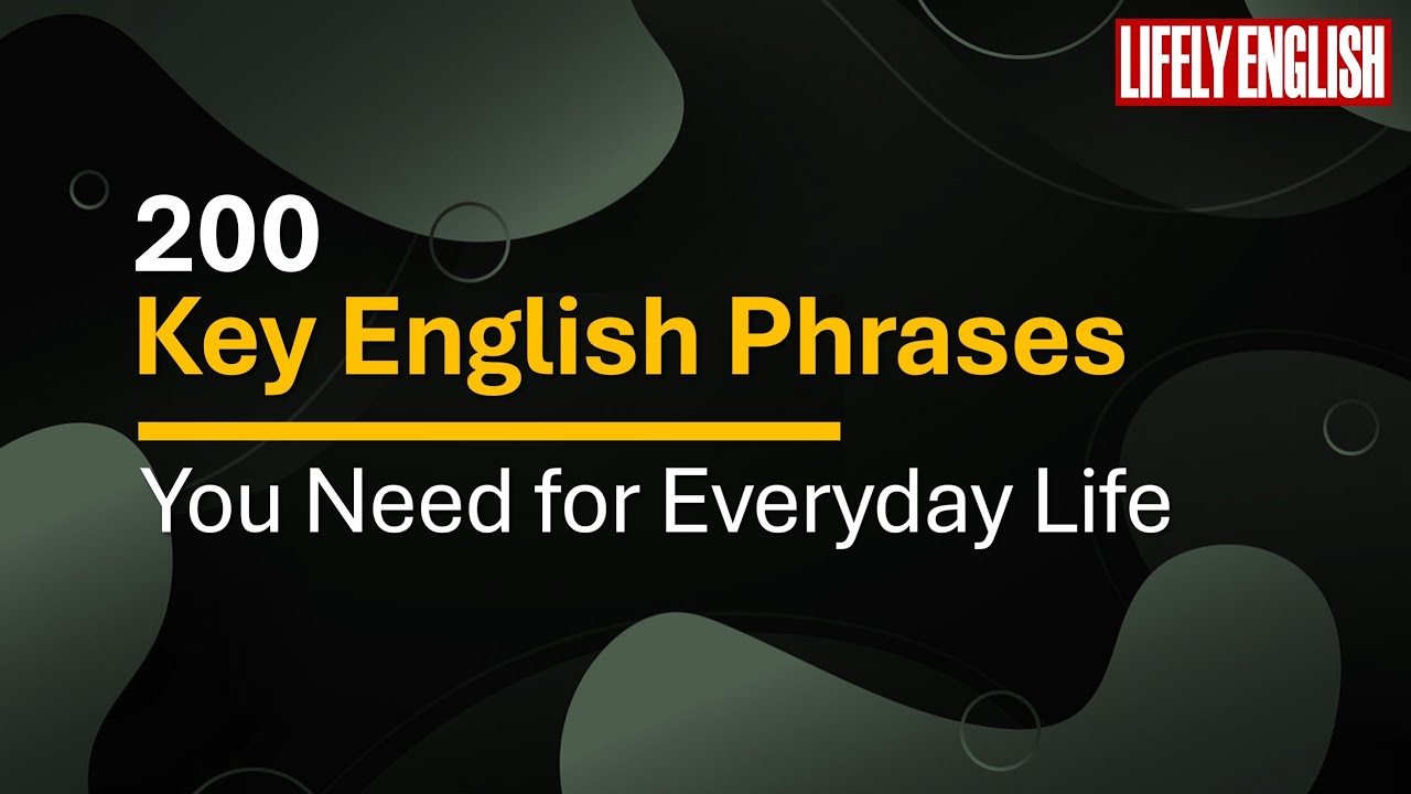 Learn English: 200 Key English Phrase You Need for Everyday Life (Ep ...