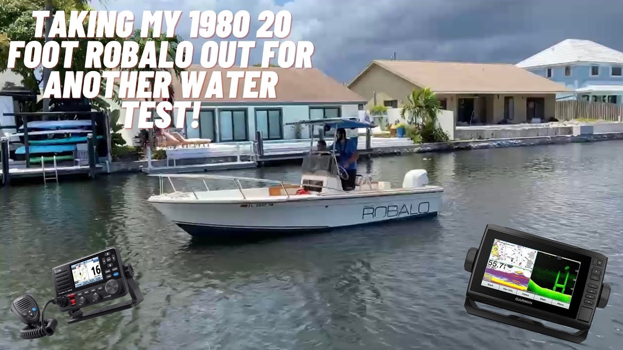 TAKING MY 1980 20 FOOT ROBALO OUT FOR ANOTHER WATER TEST!!! (GONE RIGHT ...