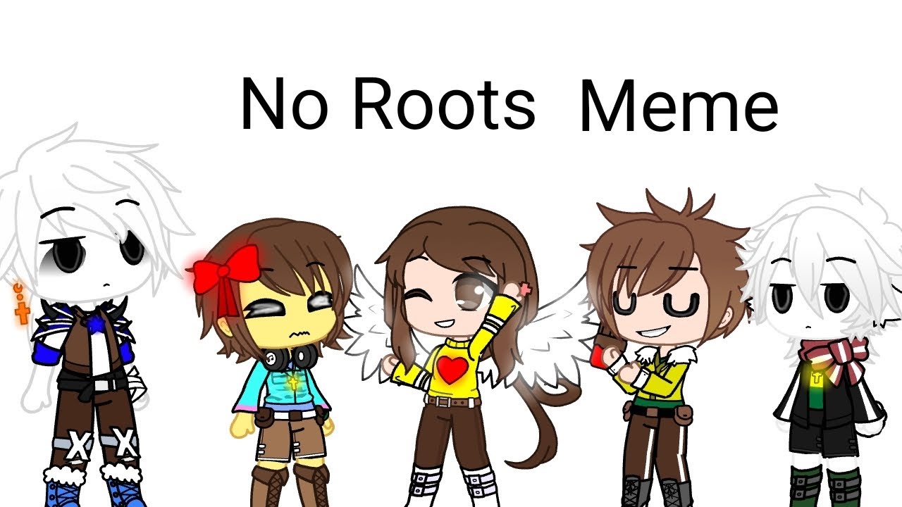 No Roots MeMe (Nuevos personajes) - YouTube