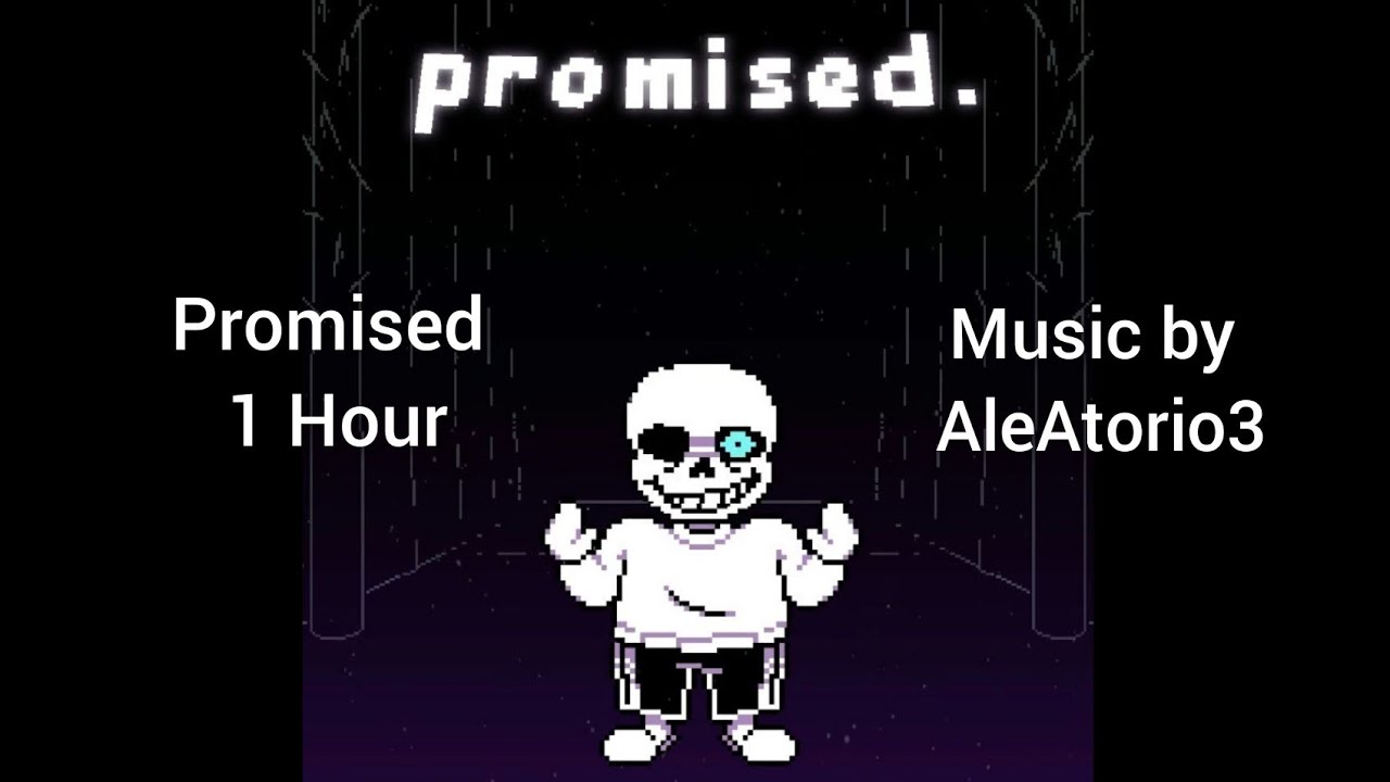 Promised. Sans 1 Hour [Outdated] - YouTube