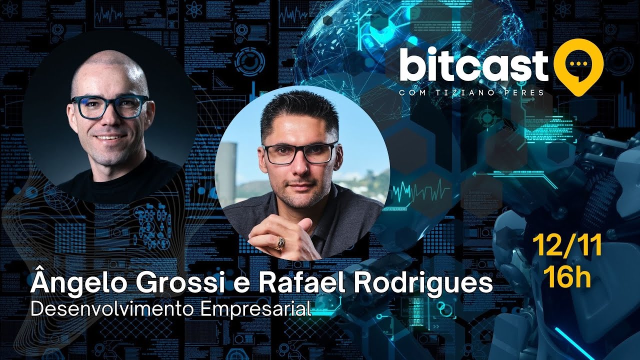 Desenvolvimento Empresarial: Ângelo Grossi e Rafael Rodrigues - BitCast ...