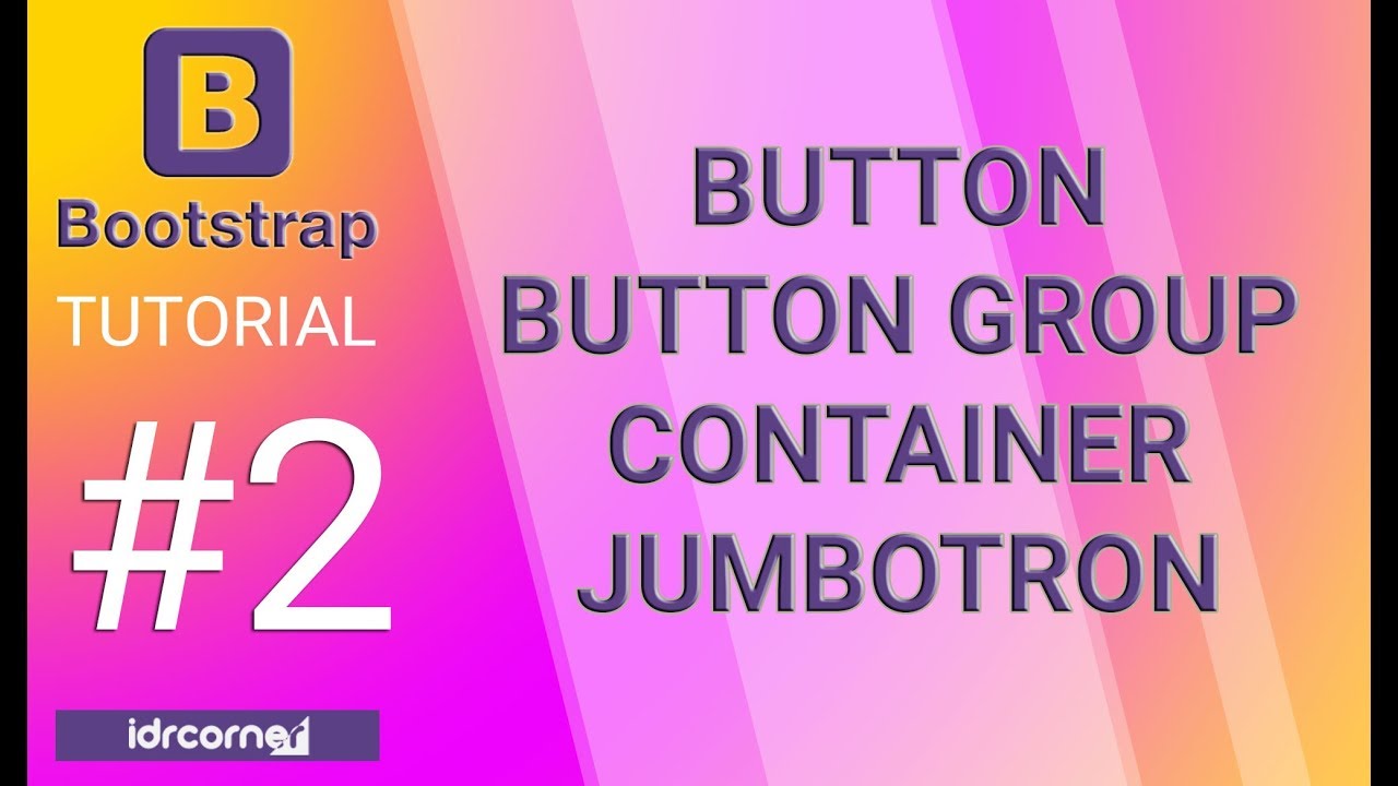 Tutorial Bootstrap 2 Button Button Group Container Jumbotron