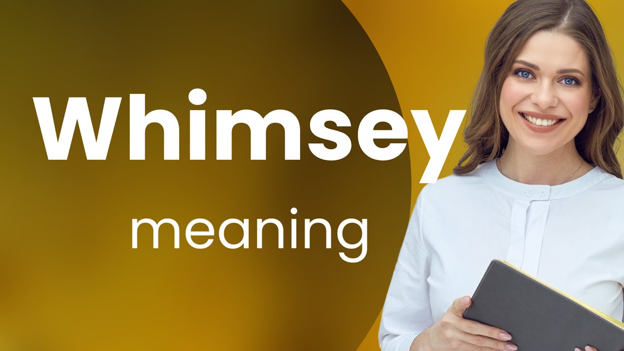 Whimsey — definition of WHIMSEY - YouTube