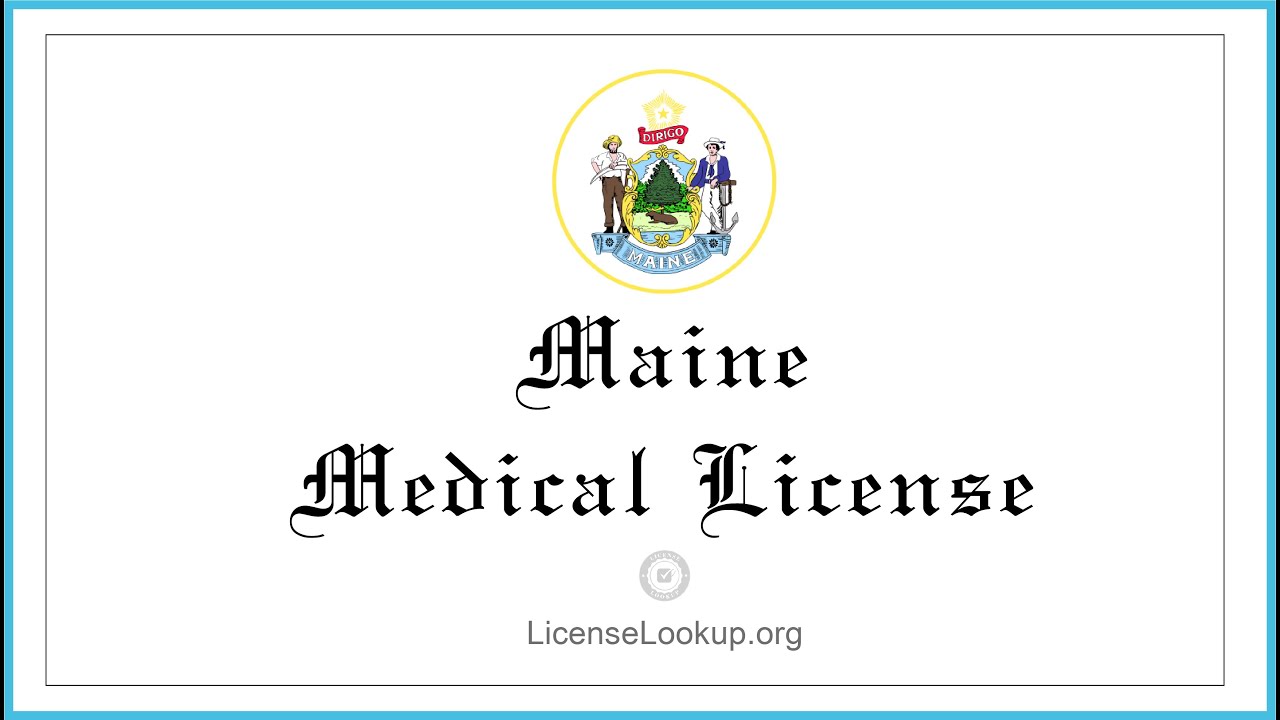 Maine Medical License - What You need to get started #license #Maine ...