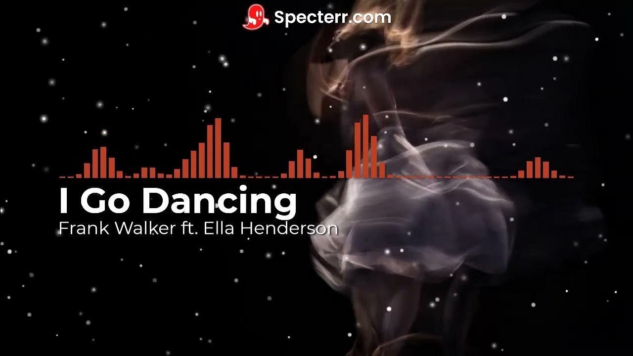 Frank Walker ft. Ella Henderson - I Go Dancing - YouTube
