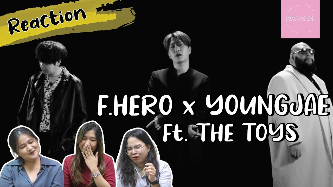 wenwer (เวิ่นเว้อ) l Reaction F.HERO x YOUNGJAE Ft. THE TOYS ...