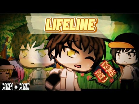 TRAUMA | GLMM /LIFELINE | GLMV (Part 3 of S2) - YouTube