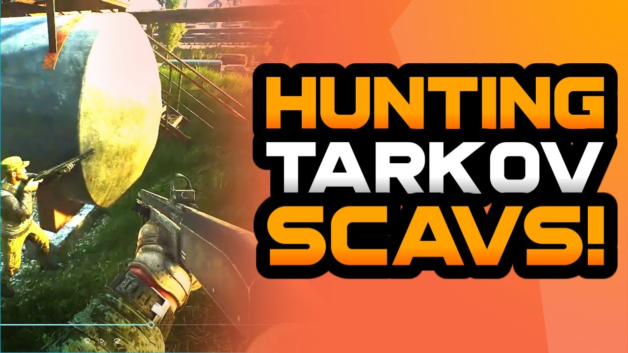 Hunting Scavs in Escape from Tarkov - YouTube