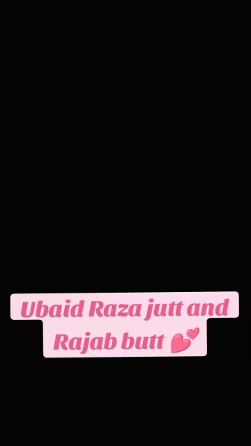 Ubaid Raza j46# and# Rajab butt 💕💕 - YouTube