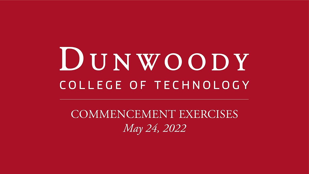 Dunwoody College of Technology Commencement 2022 - YouTube