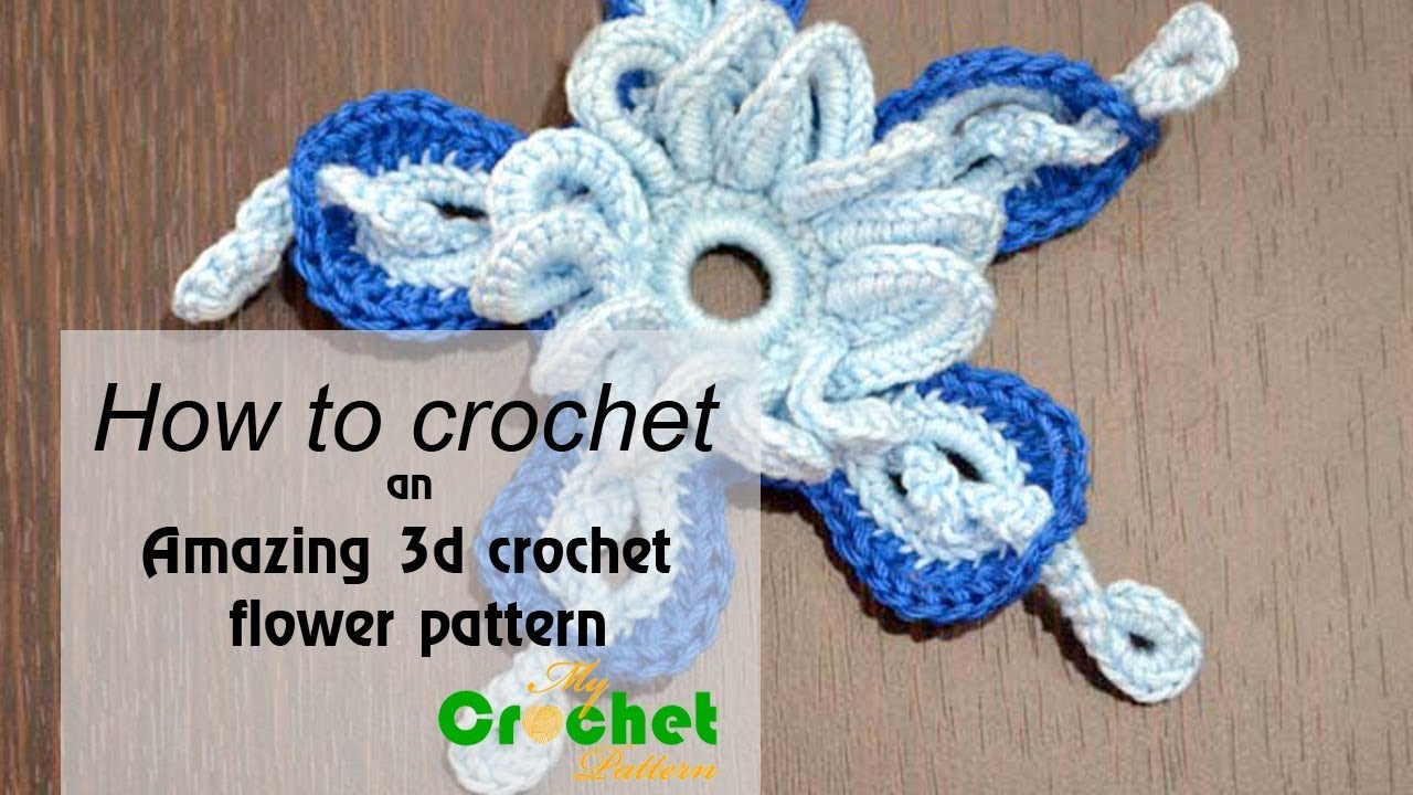 How to crochet an amazing 3d flower pattern - Crochet flowers - YouTube