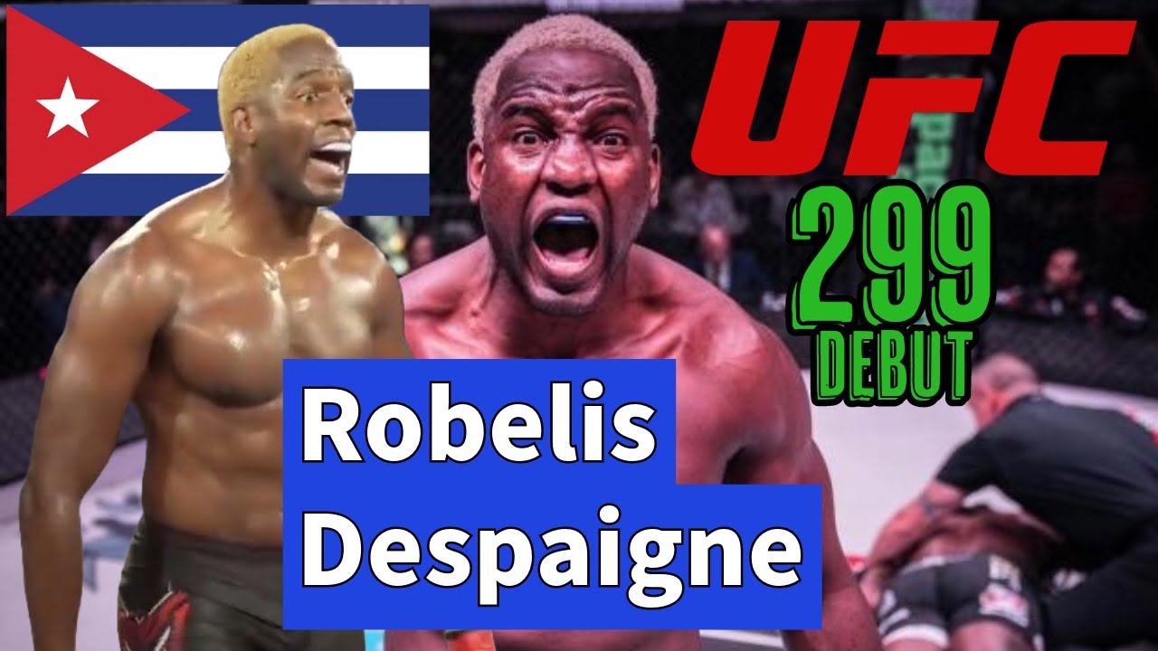 UFC 299 DEBUT 6'7" 260lb CUBAN GIANT robelis despaigne HIGHLIGHTS # ...