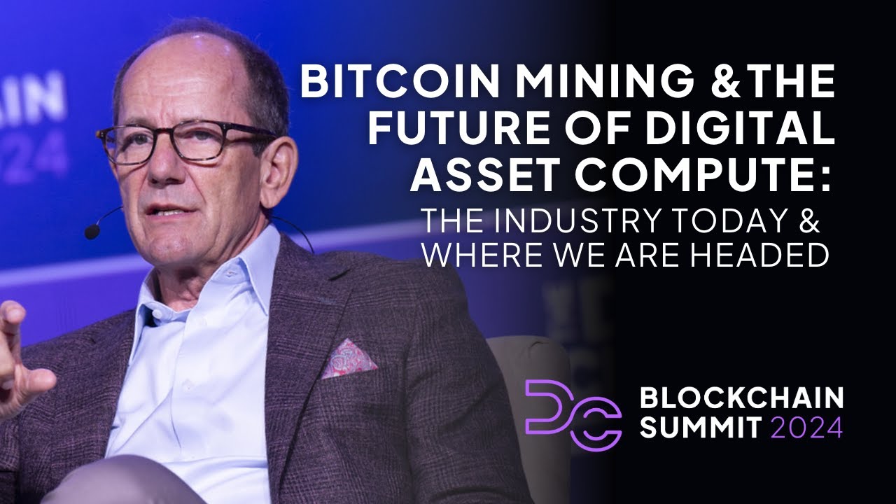 DC Blockchain Summit '24 | Bitcoin Mining and the Future of Digital ...