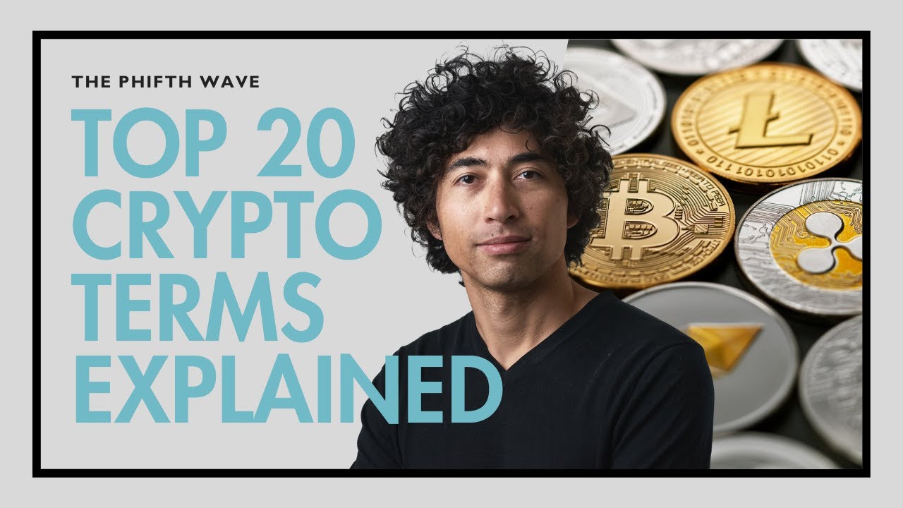 TOP 20 BASIC CRYPTO TERMS EXPLAINED FOR BEGINNERS - YouTube